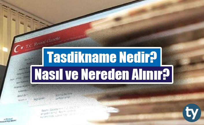 Tasdikname Nedir? 2024 - Tercihini Yap